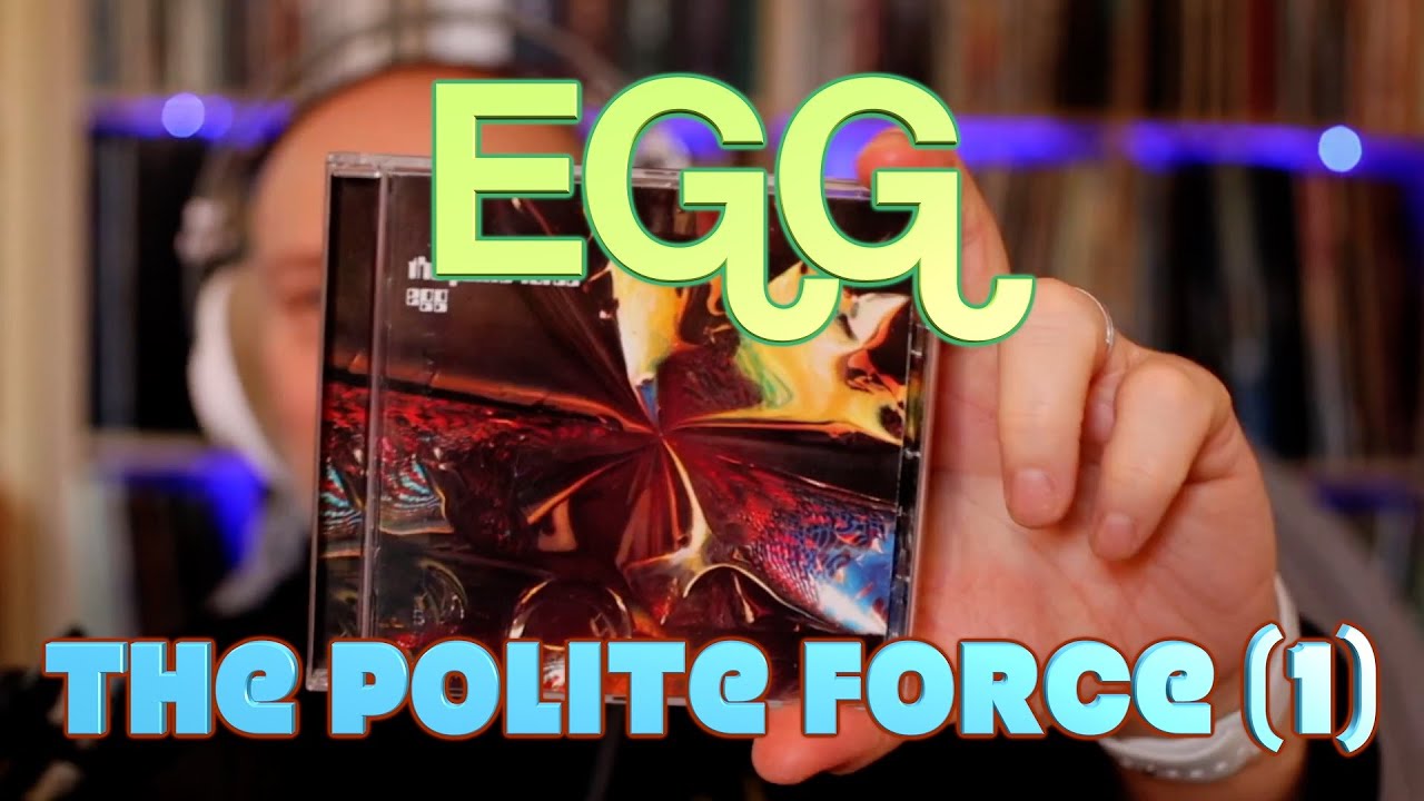 Listening to Egg: The Polite Force, Part 1 - YouTube