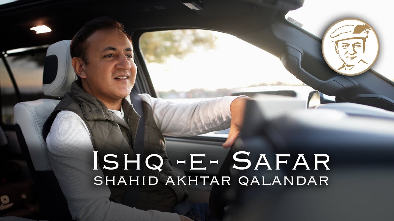 ISHQ-E-SAFAR | SHAHID AKHTAR QALANDAR - YouTube