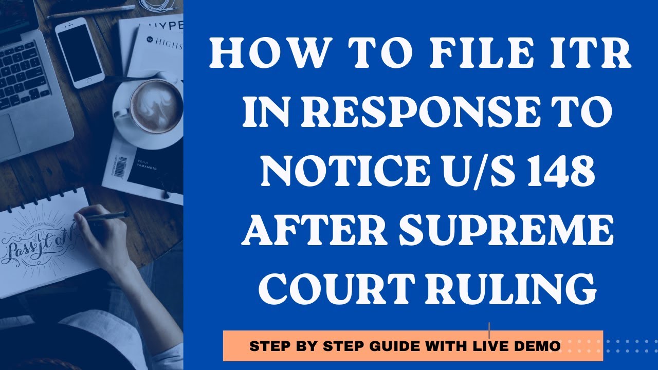 HOW TO FILE ITR IN RESPONSE TO THE NOTICE U/S 148 AFTER SUPREME COURT ...