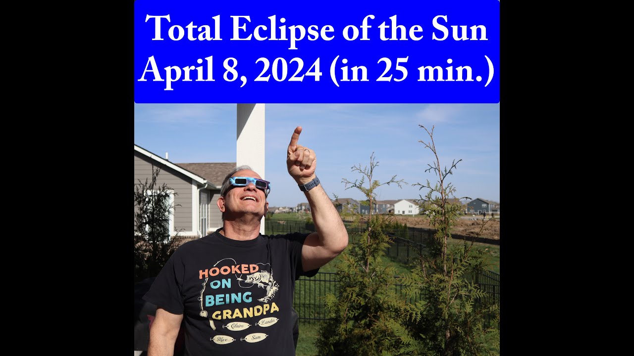 Total Eclipse of the Sun April 8, 2024 in 25 minutes 04/08/24 Genesis1 ...