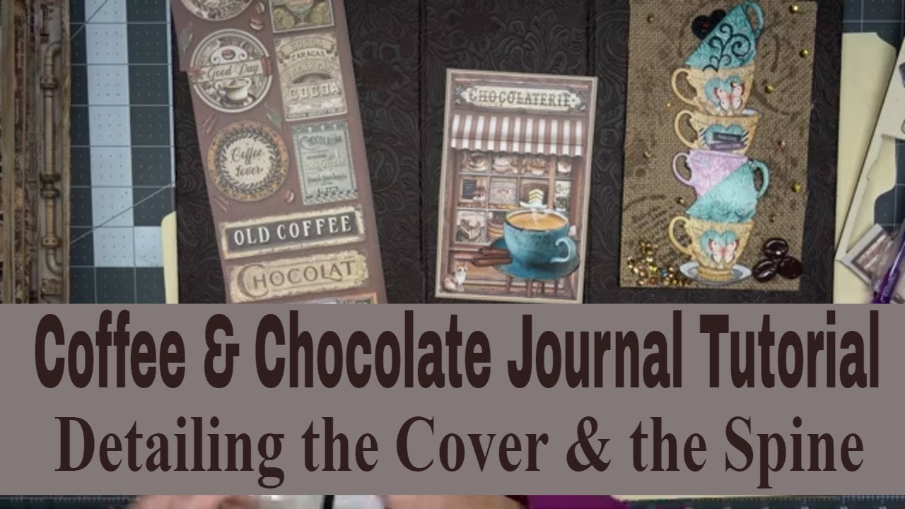 Coffee & Chocolate Journal Tutorial - Detailing the Cover and the Spine ...