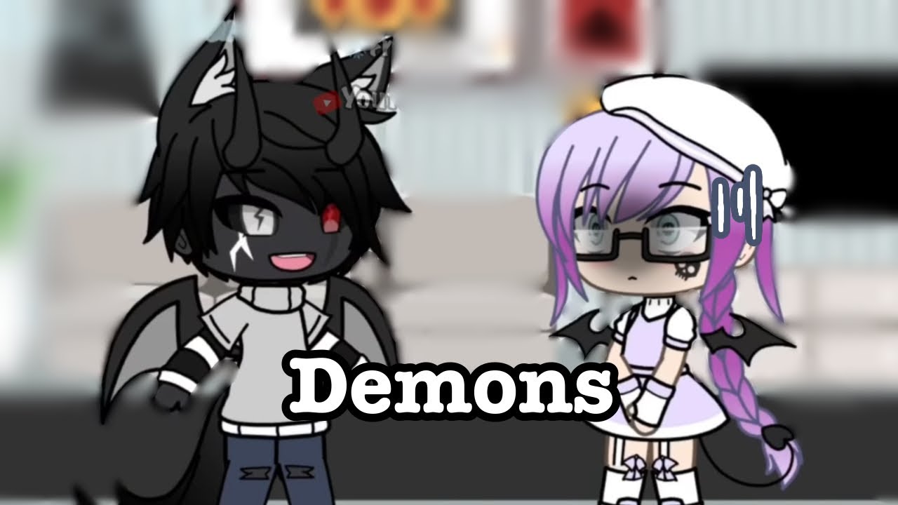 Demons 😈🎶 | GLMV | I Show You My Old Videos | Part 4/?” - YouTube