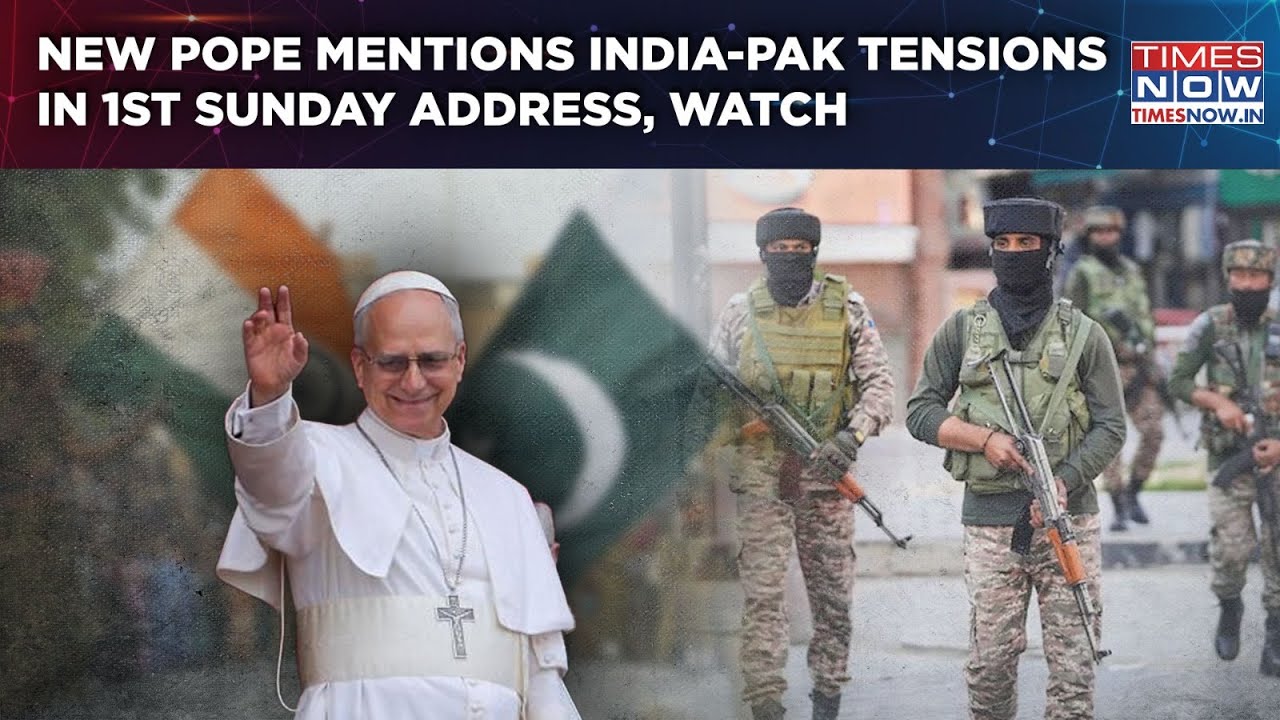 New Pope Mentions India-Pakistan Tensions In 1st Sunday Address| Gives ...