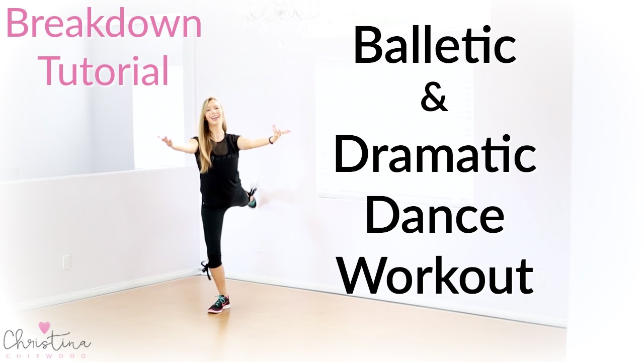 Breakdown for Balletic and Dramatic Dance Workout - YouTube