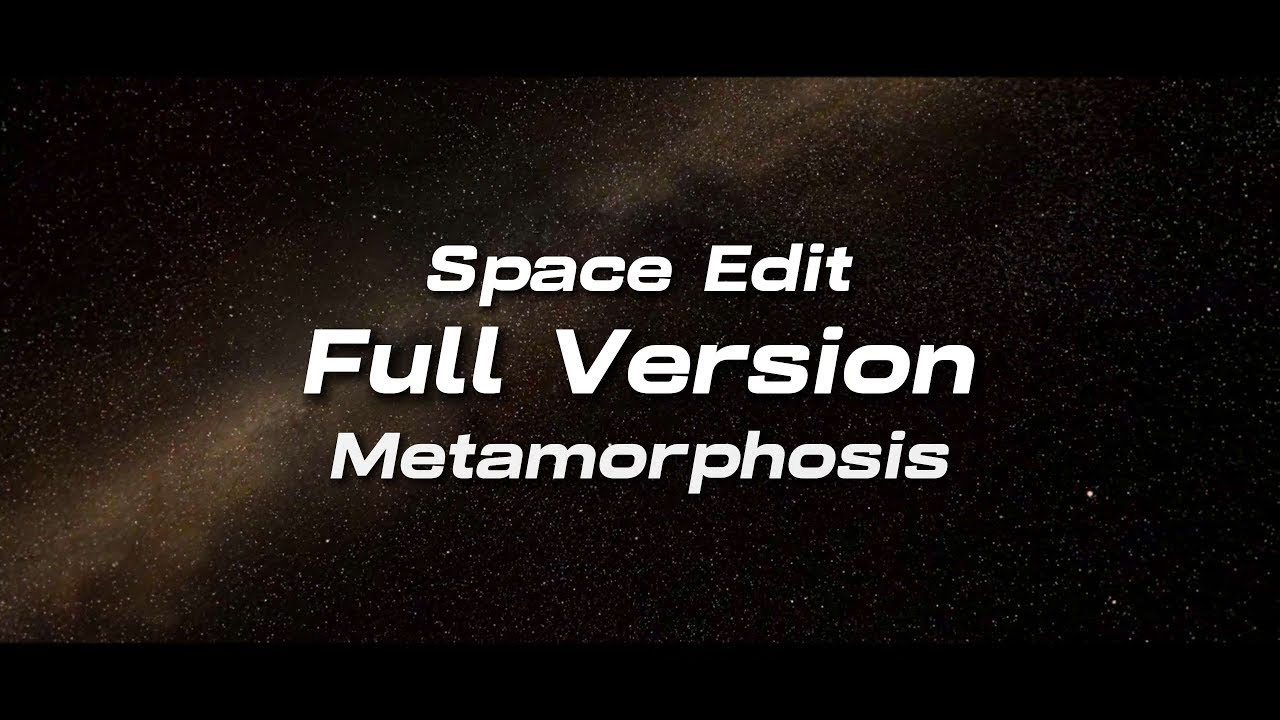 Space EDIT 4K Full Version METAMORPHOSIS - YouTube