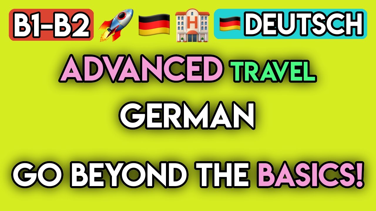 German for Travelers | 105+ Advanced B1-B2 Phrases You NEED To Know ...
