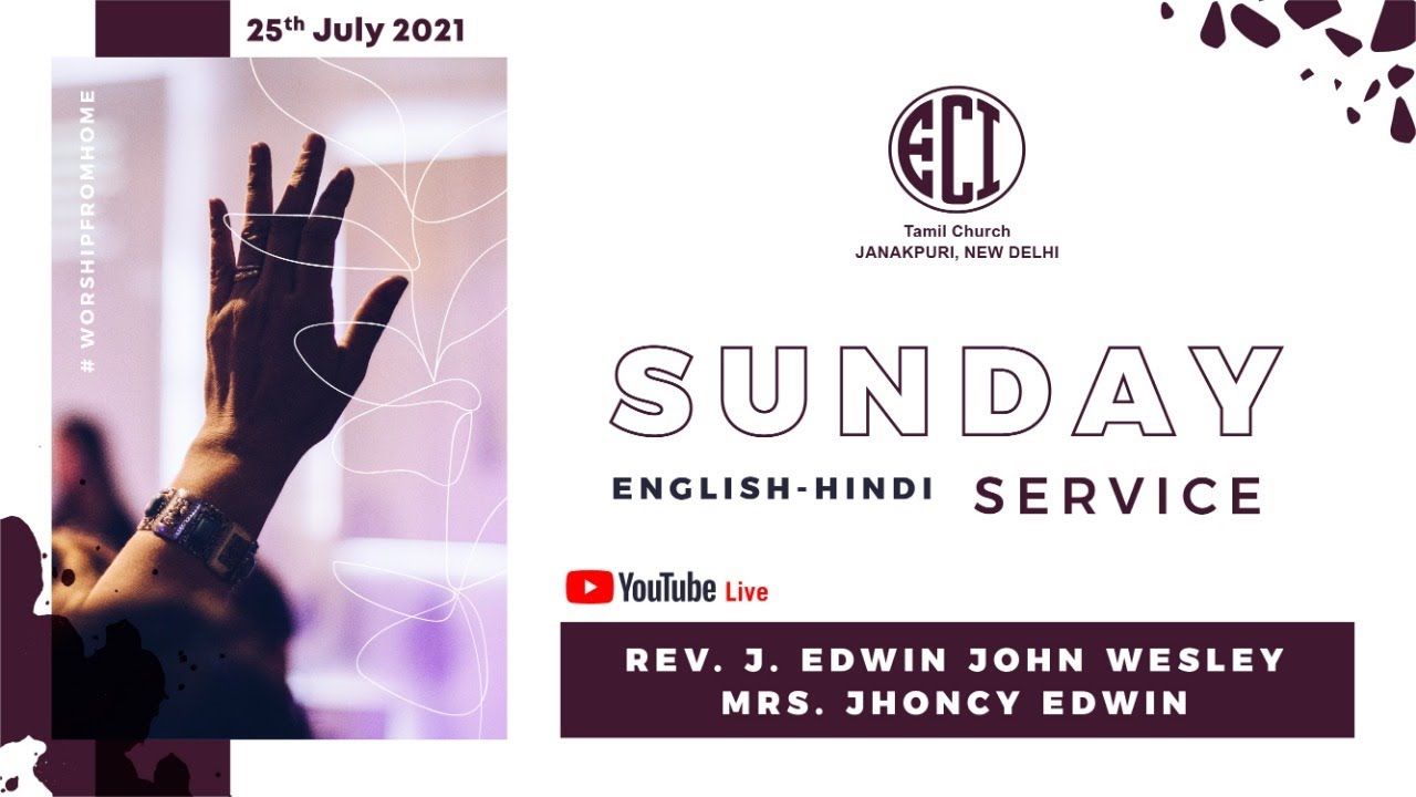 SUNDAY ENGLISH - HINDI SERVICE || 25TH JULY 2021 || ECI Church ...