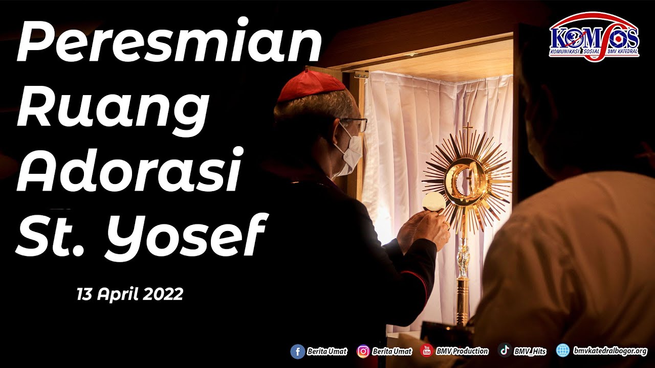 Peresmian & Pemberkatan Ruang Adorasi St. Yosef Paroki BMV Katedral ...