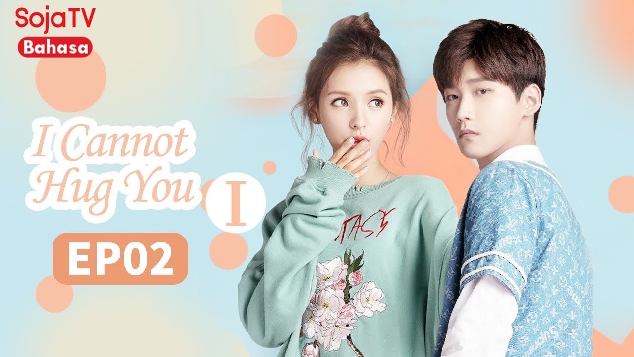 INDO SUB【I Cannot Hug You Ⅰ】EP2 Zhang Yu Xi,Xing Shaolin | SojaTV ...