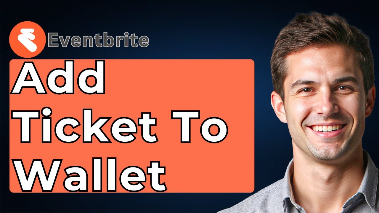How To Add Eventbrite Ticket To Wallet [2026 Guide] - YouTube