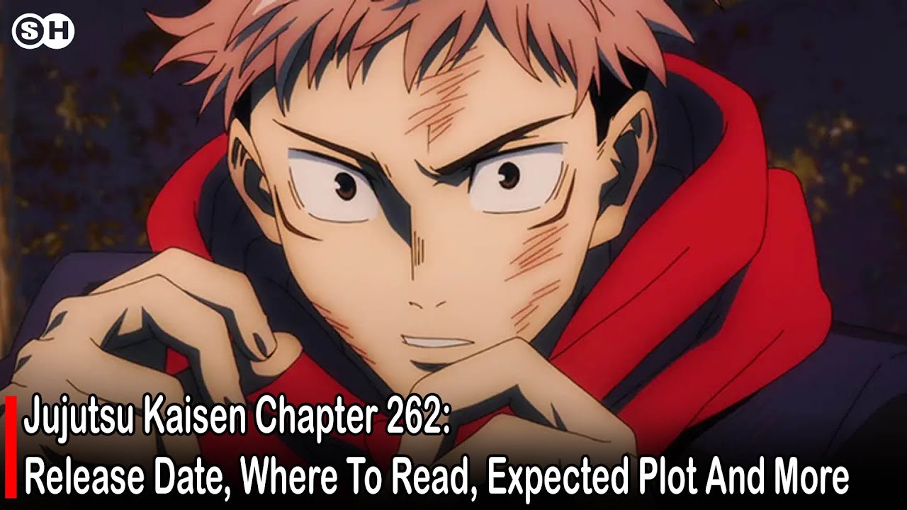 Jujutsu Kaisen Chapter 262: Release Date, Where To Read, Expected Plot ...