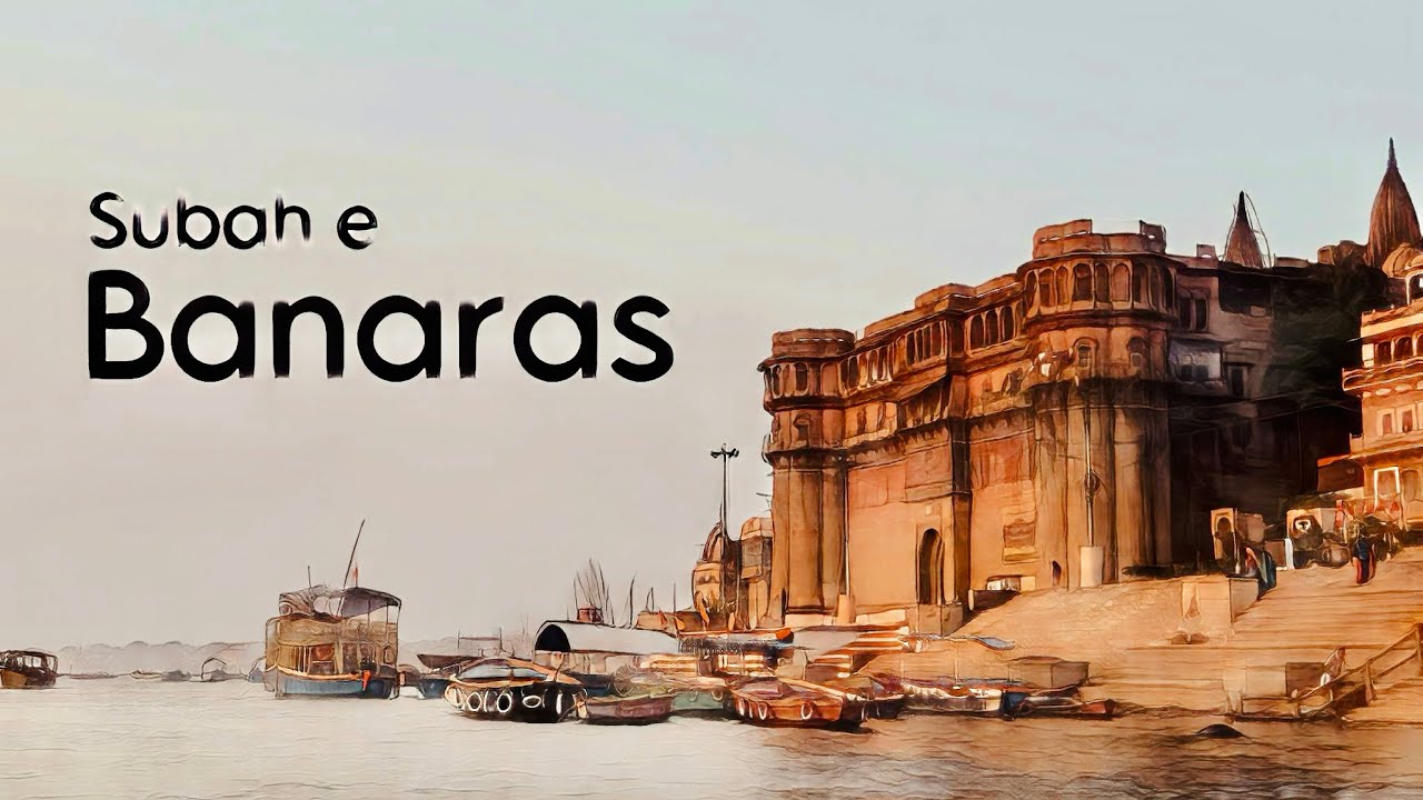 Subah E Banaras | Varanasi | Documentary Shortfilm | Dev Diwali | Ajmal Rasheed - YouTube