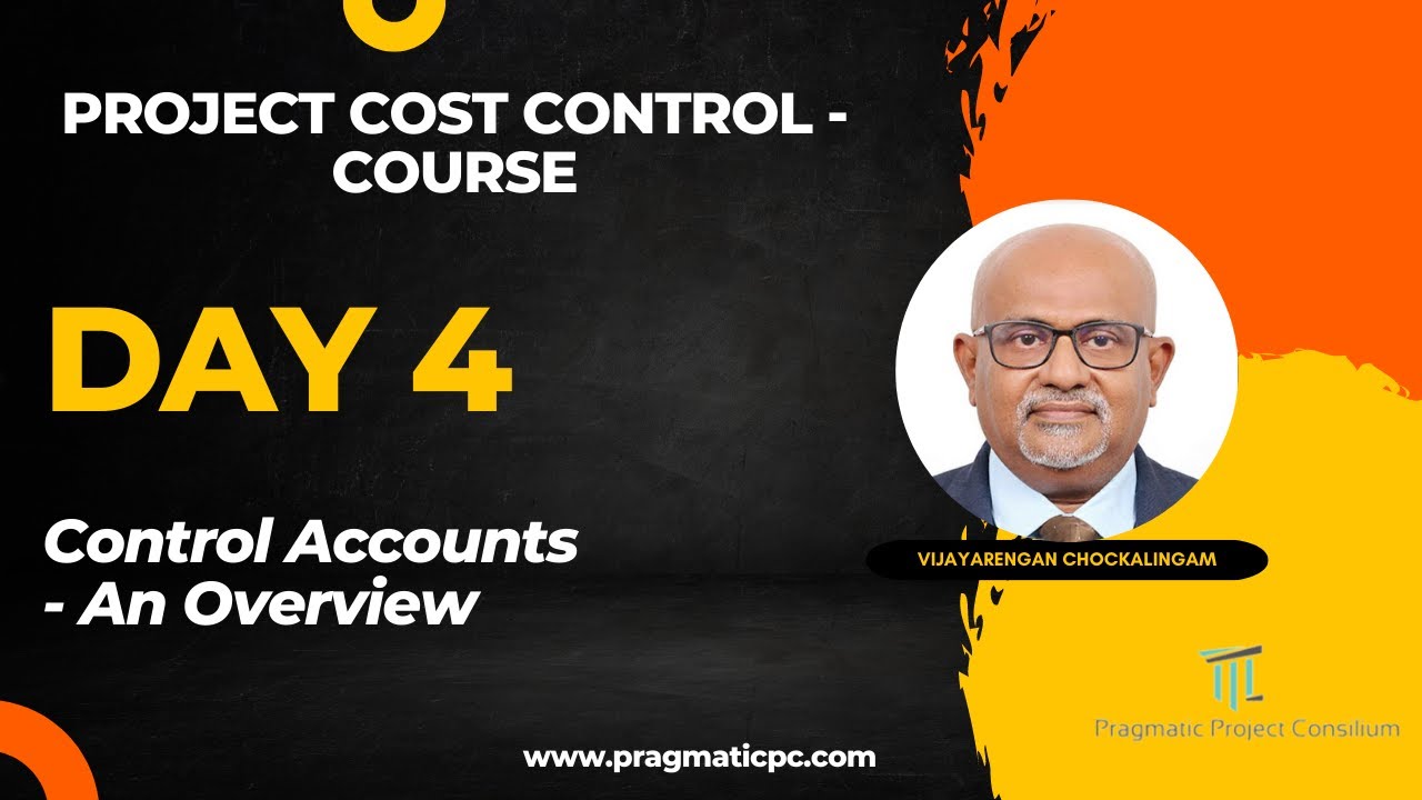 Day 4 Control Accounts - An Overview | Project Cost Control | Pragmatic Project Consilium - YouTube
