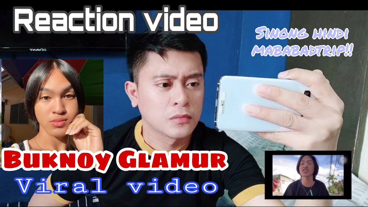 VIRAL VIDEO OF BUKNOY GLAMURR || HONEST REACTION ANS A FRIENDLY MESSAGE ...