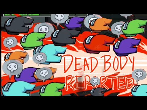 MANY DEAD BODIES REPORTED!! | Among Us - YouTube