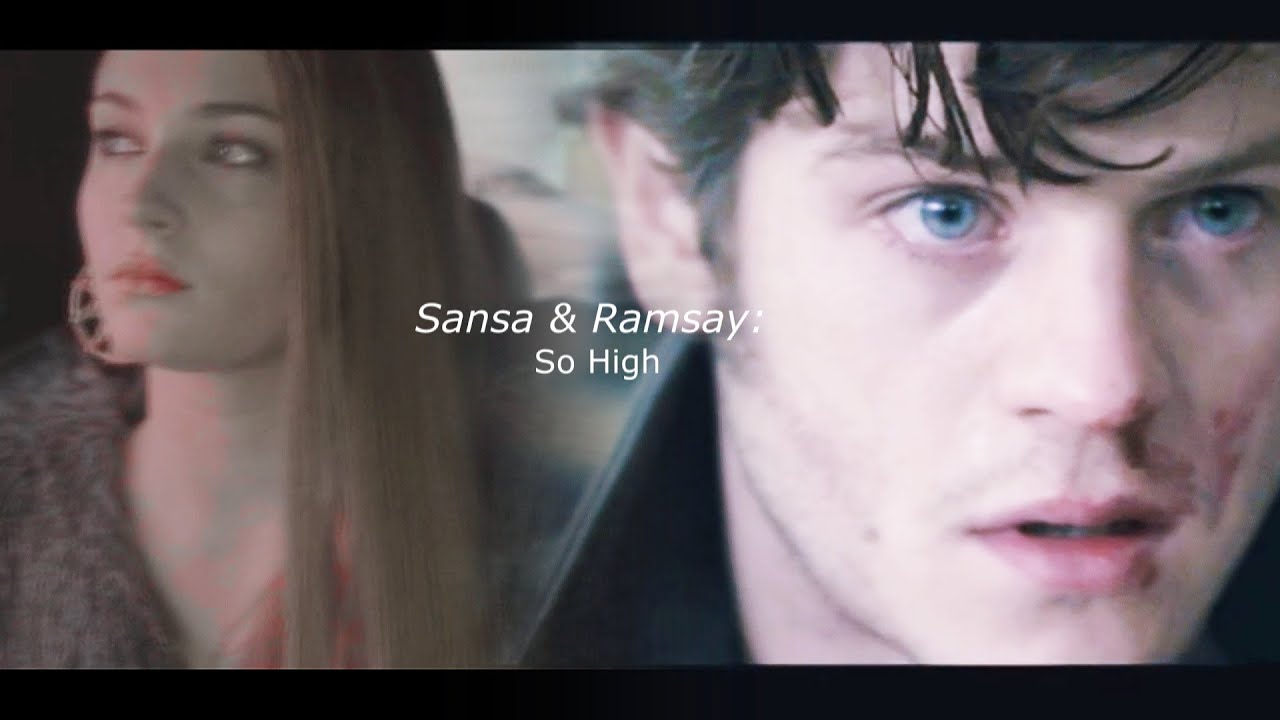 Sansa & Ramsay: So High (Modern AU) - YouTube