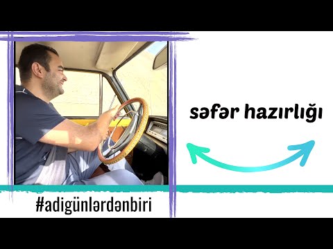 Adi günlərdən biri: Səfər hazırlığı
