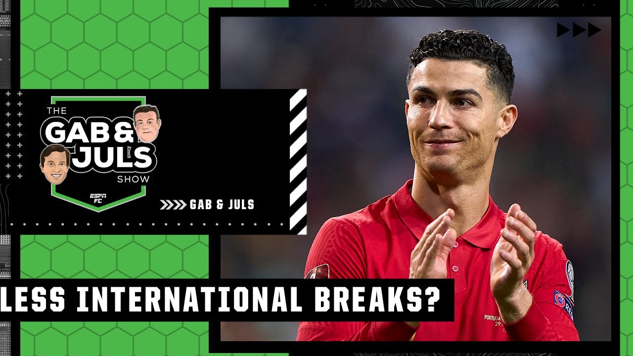 Fewer international breaks?! Can we expect to see a change in the ...
