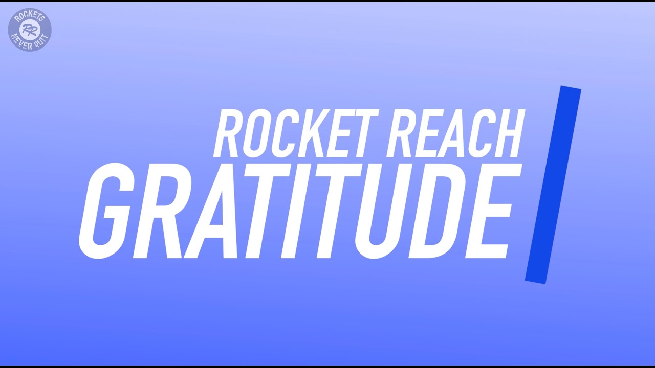 Rocket Reach: Gratitude - YouTube