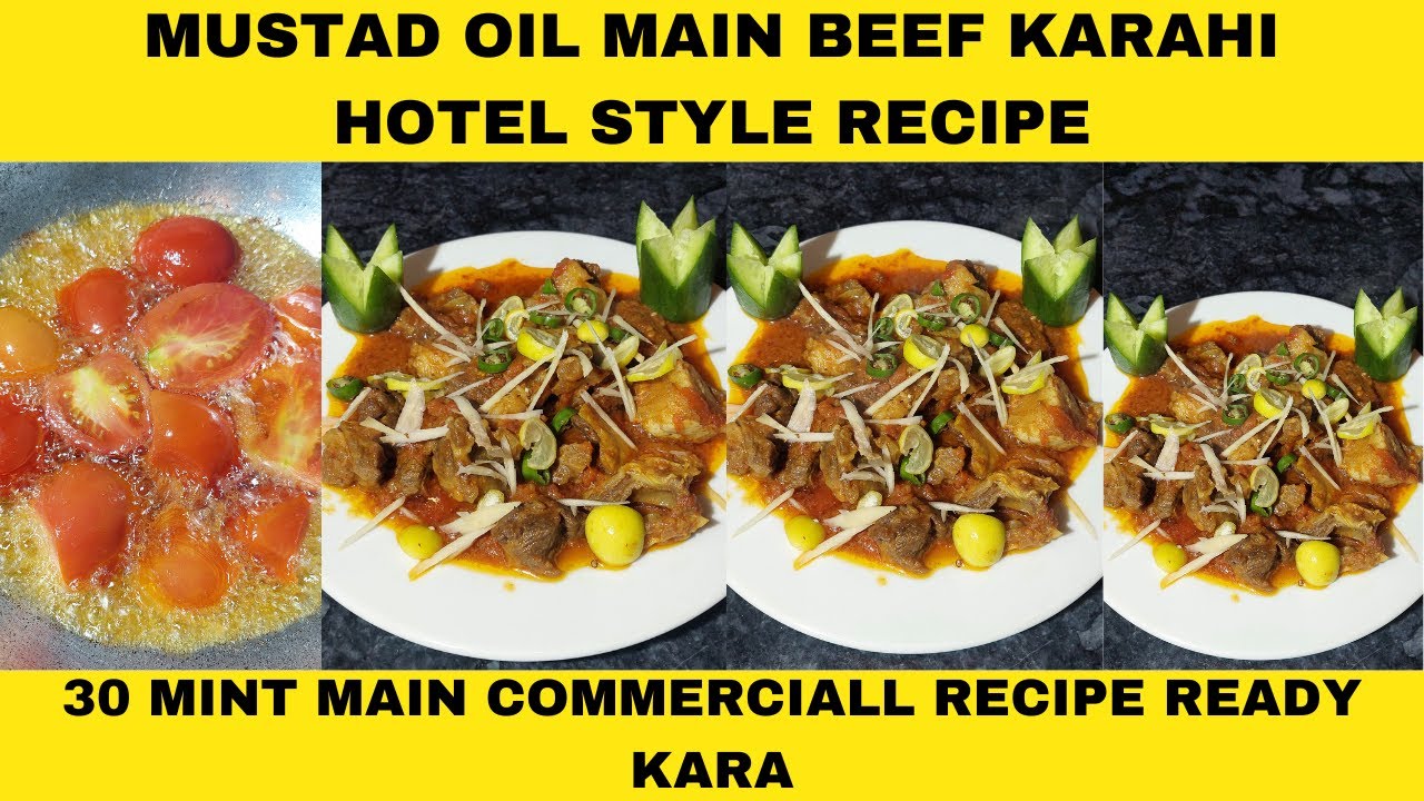 HOW TO MAKE BEEF KARAHI IN MUSTAD OIL||HOTEL STYLE RECIPE||SARSO KA OIL ...
