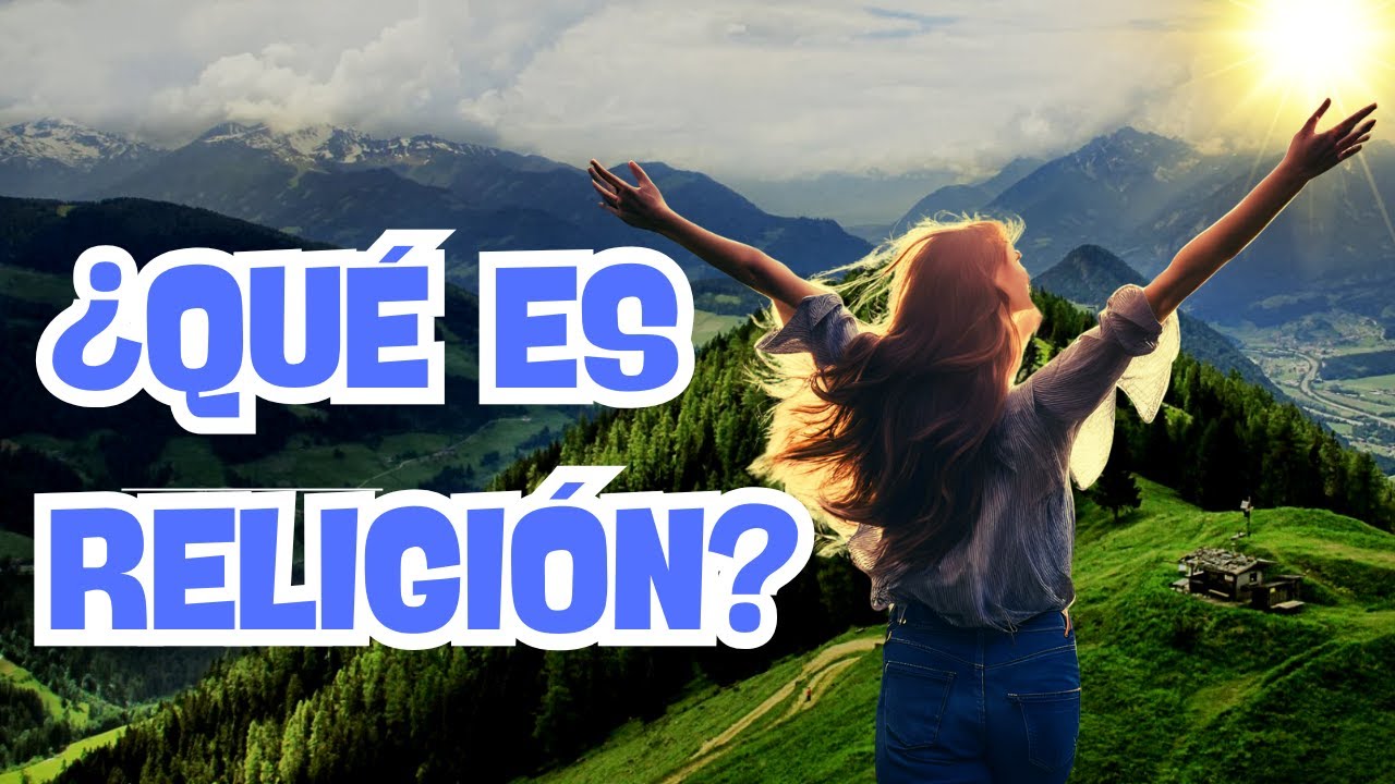 ¿Qué es religión? Definición. - YouTube
