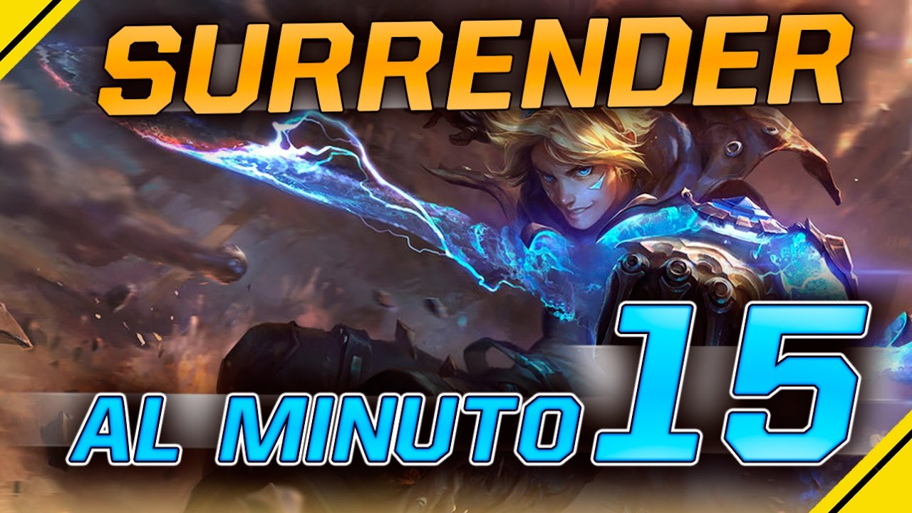 LLEGA al SURRENDER AL 15 | Noticias League Of Legends LOL - YouTube