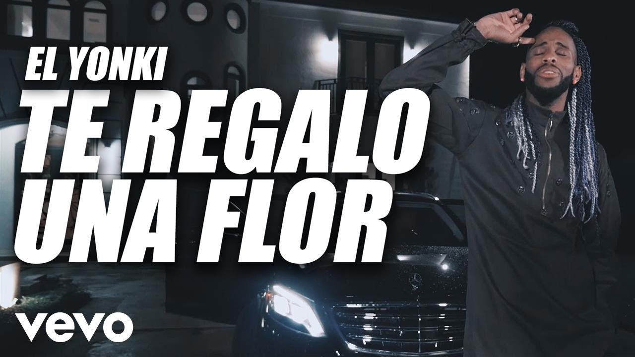 El Yonki - Te Regalo Una Flor - YouTube Music