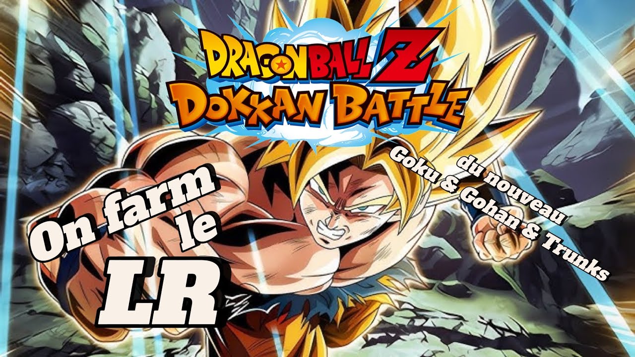 On farm le nouveau Goku & Gohan & Trunks LR sur Dokkan ! (C long mdr 🤣 ...