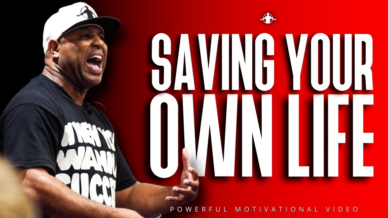 SAVING YOUR OWN LIFE (Powerful Motivational Video) ERIC THOMAS - YouTube
