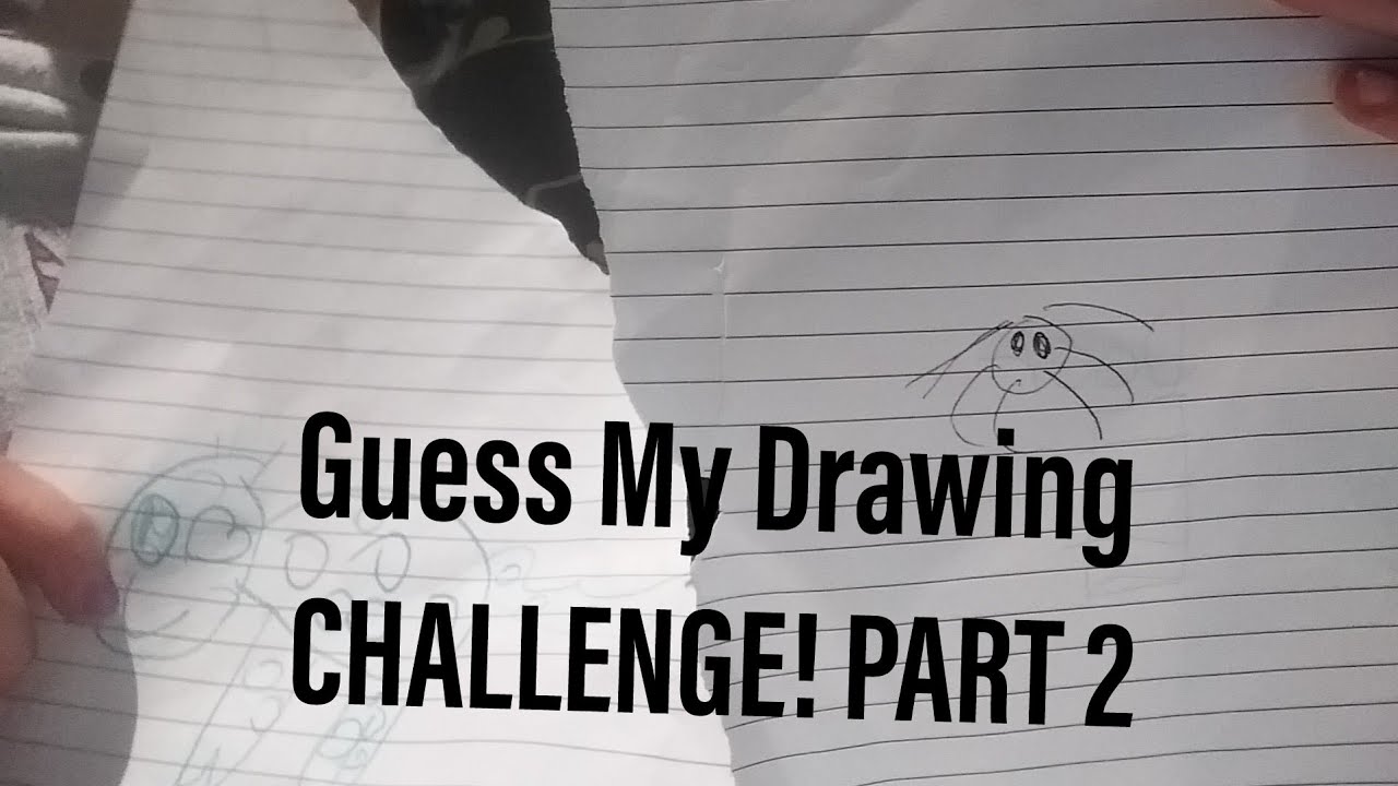 Guess My Drawing CHALLENGE! PART 2 - YouTube