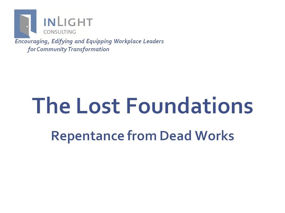 The Lost Foundations - Repentance from Dead Works - YouTube