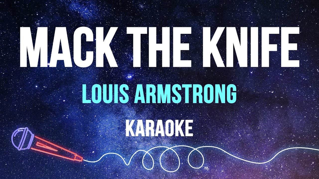 Louis Armstrong - Mack The Knife (Karaoke) - YouTube