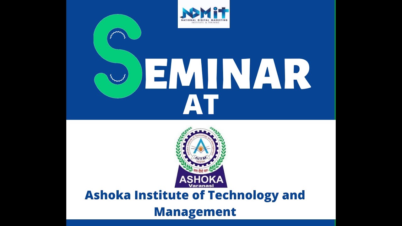 DIGITAL MARKETING AWARENESS SEMINAR | NDMIT | ASHOK INSTITUTE VARANASI ...