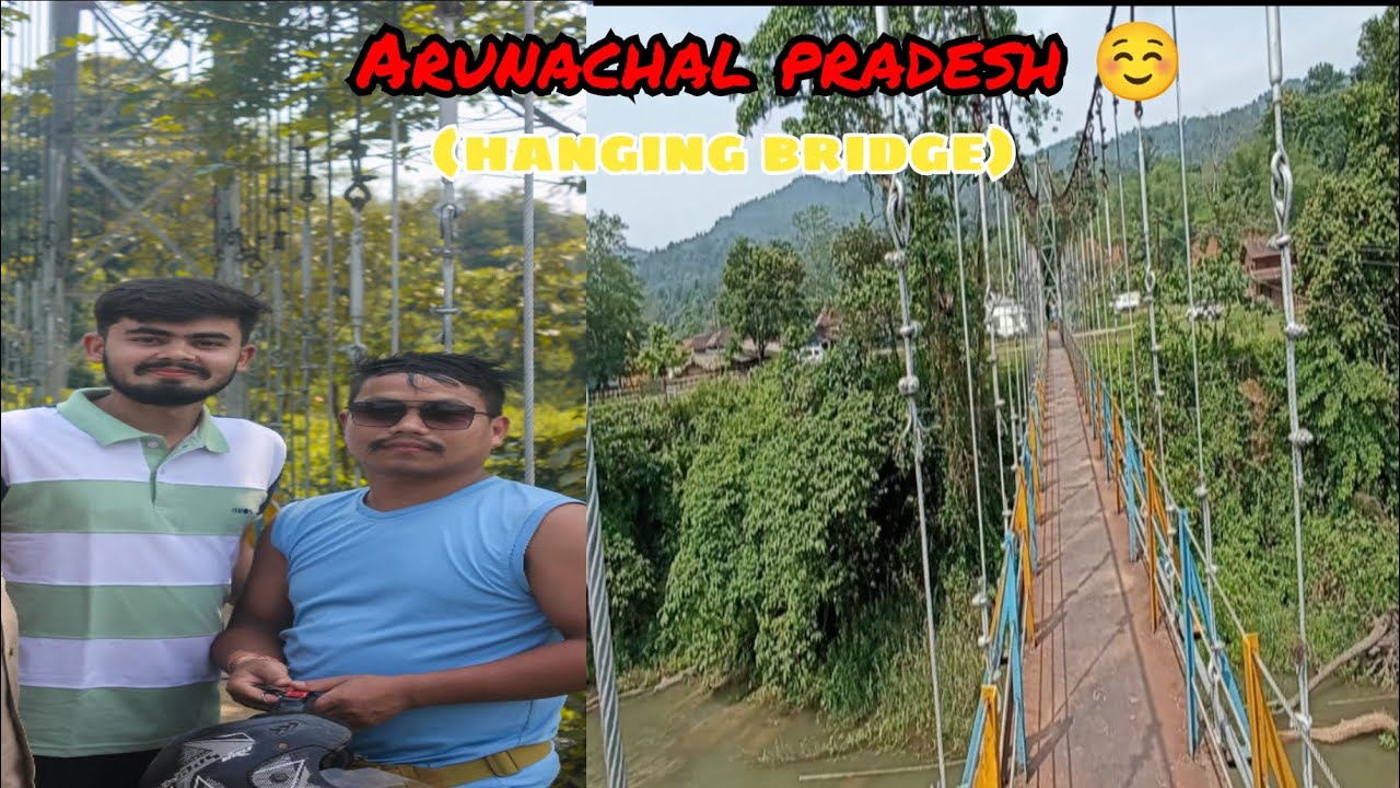 Hanging Bridge at Taipong,Jairampur,Arunachal Pradesh || Vlog-12 ||😍😍 ...