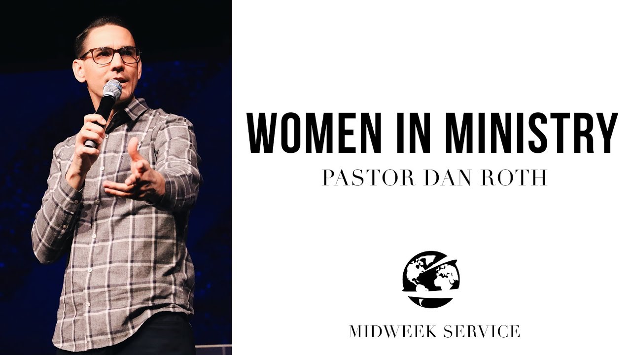 "Women in Ministry" by Pastor Dan Roth - YouTube