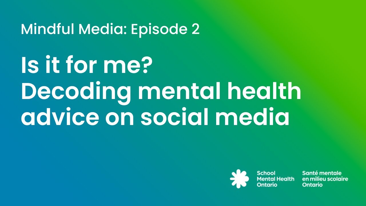 Mindful Media | Ep. 2 | Is it for me? Decoding mental health advice on social media - YouTube