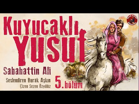 Kuyucaklı Yusuf - 5. Bölüm - Sesli Kitap - Sabahattin Ali