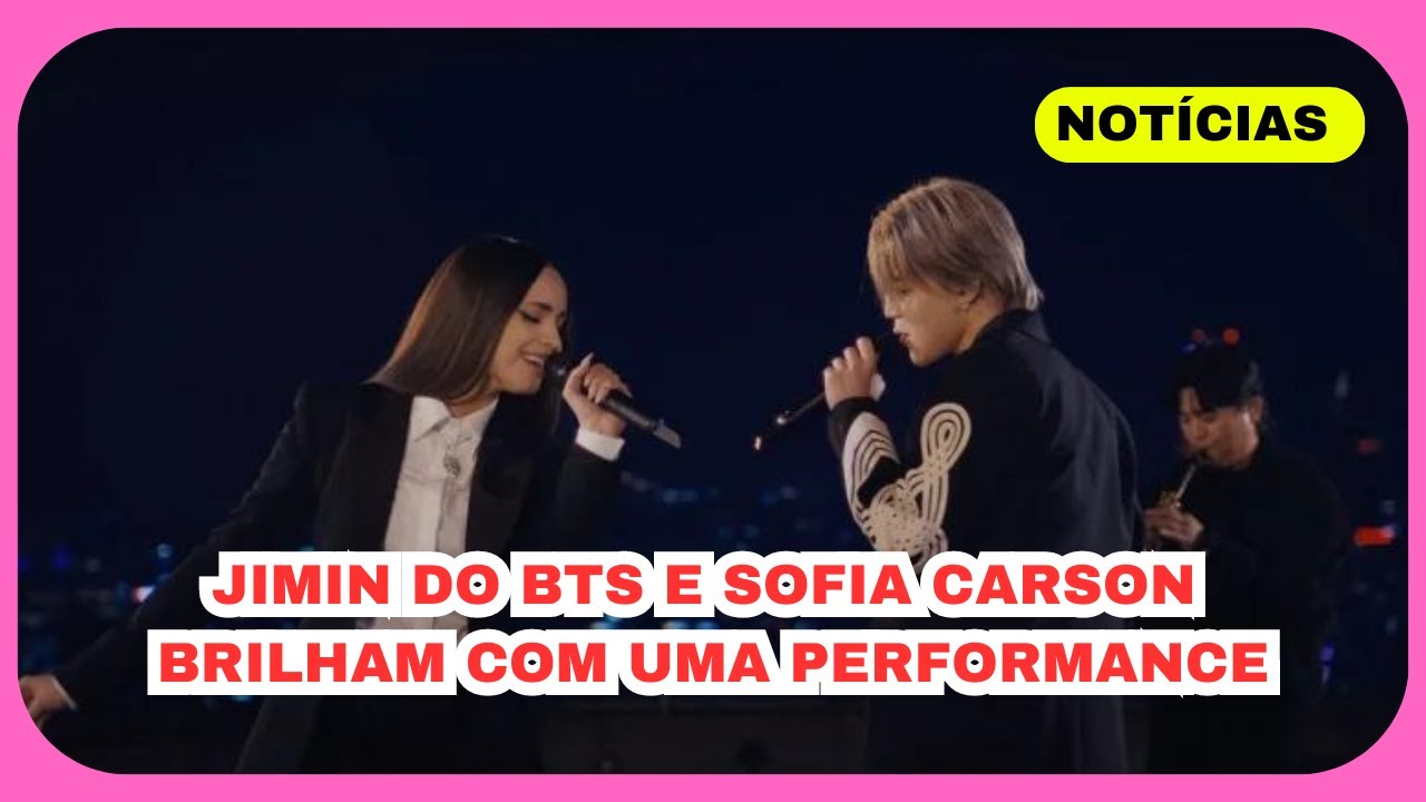 Jimin do BTS e Sofia Carson Brilham com uma Performance Ao Vivo de SLOW ...