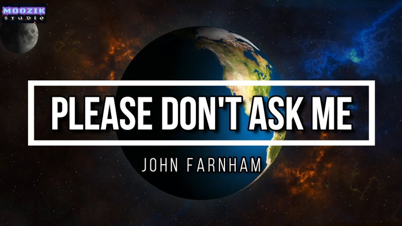 Please Don't Ask Me - John Farnham (Lyrics Video) - YouTube