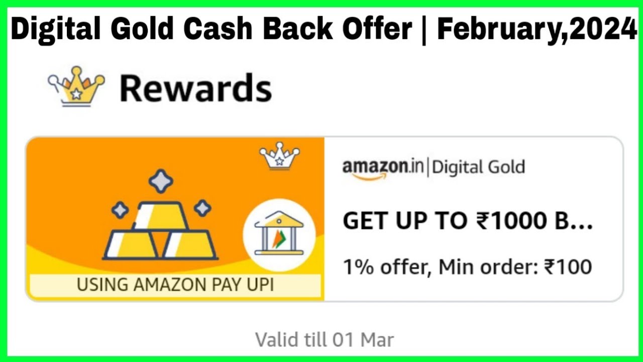 Amazon Pay Digital Gold Cash Back Offer | Feb,2024 | Get UpTo ₹1000 ...