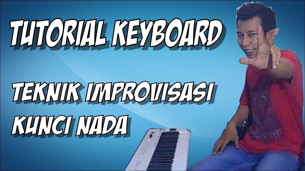 Tutorial Keyboard Teknik Improvisasi Kunci Nada - YouTube