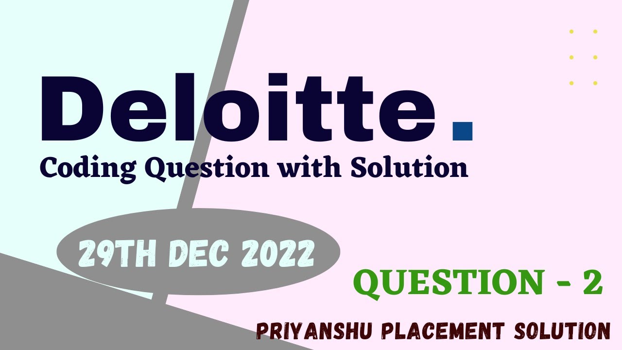 Deloitte 29th Dec 2022 Slot - #2 Coding Question with Solution ...