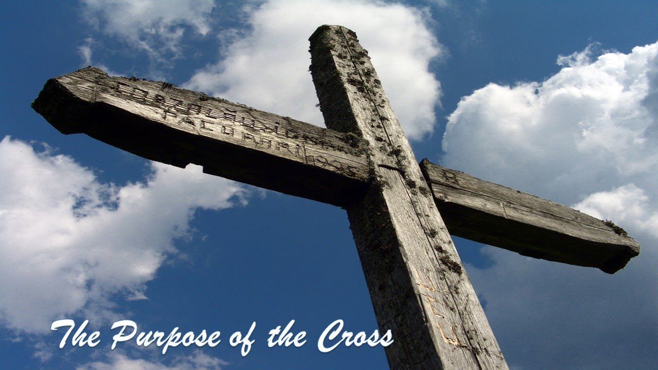 The Purpose of the Cross - YouTube