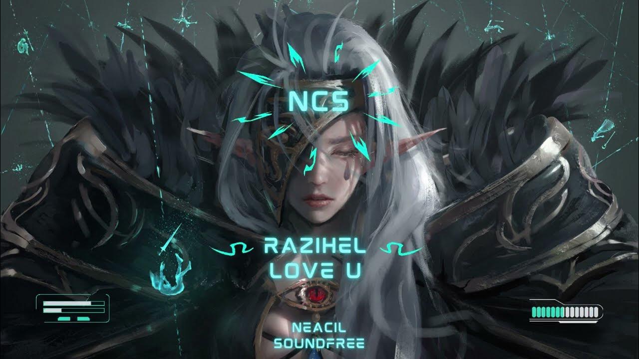 Razihel Love U - Music Popular ♪ NCS | Copyright - YouTube