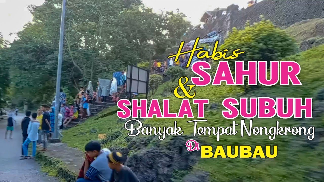 Habis sholat subuh keliling baubau dibulan ramadhan - YouTube