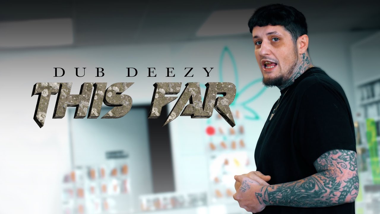 Dub Deezy " This Far " ( OFFICIAL MUSIC VIDEO ) - YouTube