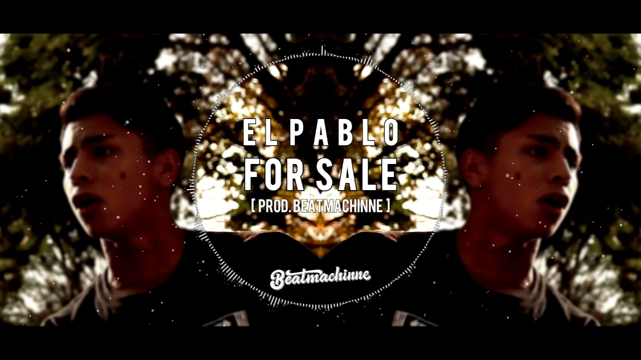 El Pablo - For Sale [Prod. BeatMachinne] - YouTube