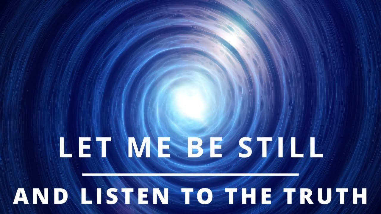 ACIM Lesson 106 Let me be still and listen to the truth - YouTube