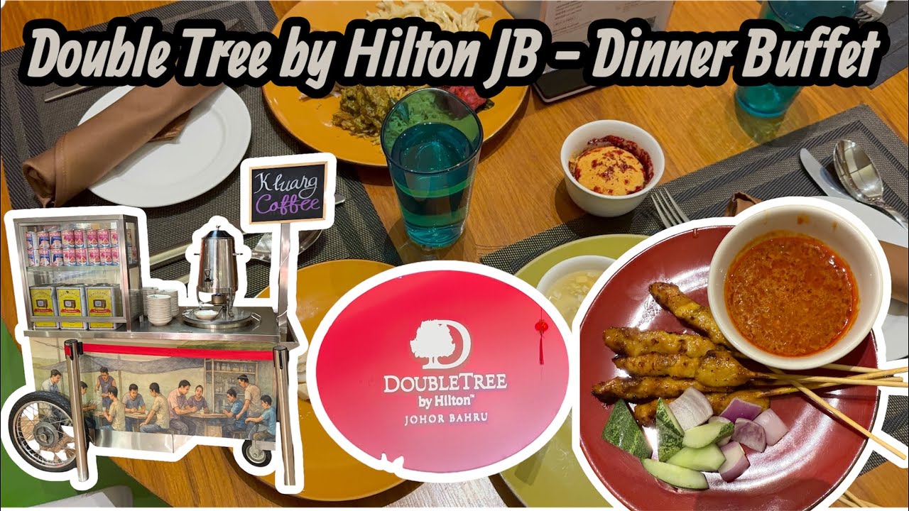 DoubleTree by Hilton JB Dinner Buffet 🍽️ | Complete Walkthrough | Food ...