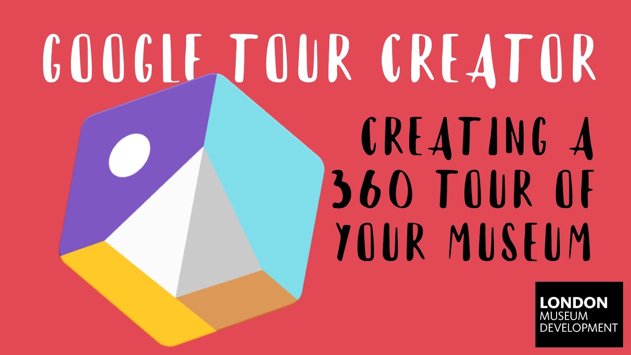 Google Tour Creator Tutorial - creating a free 360 tour of a museum ...